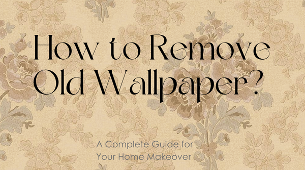 How to Remove Old Wallpaper: A Complete Guide for Your Home Makeover ...